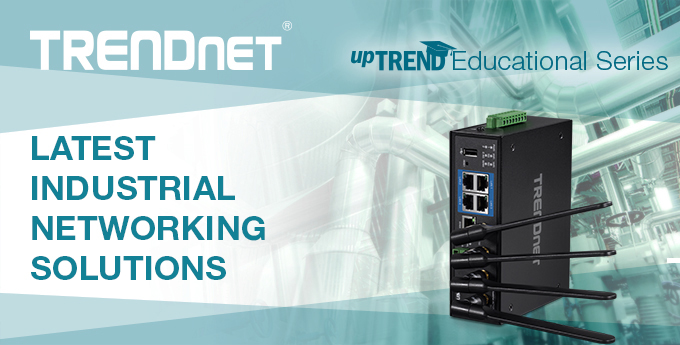TRENDnet’s Latest Industrial Networking Solutions