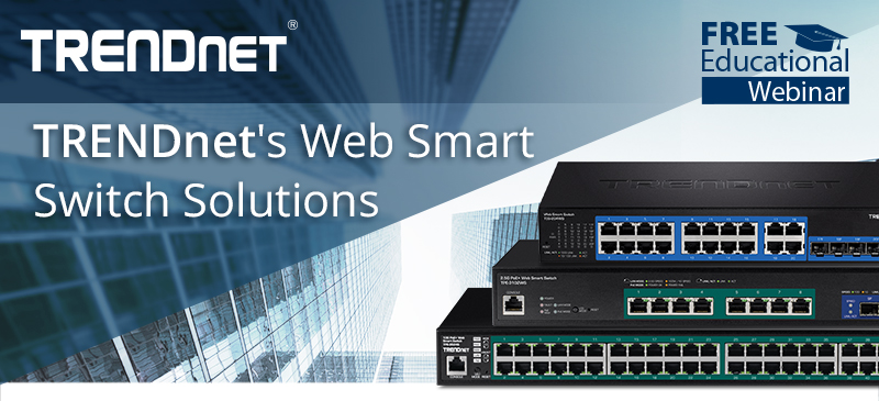 TRENDnet's Web Smart Switch Solutions